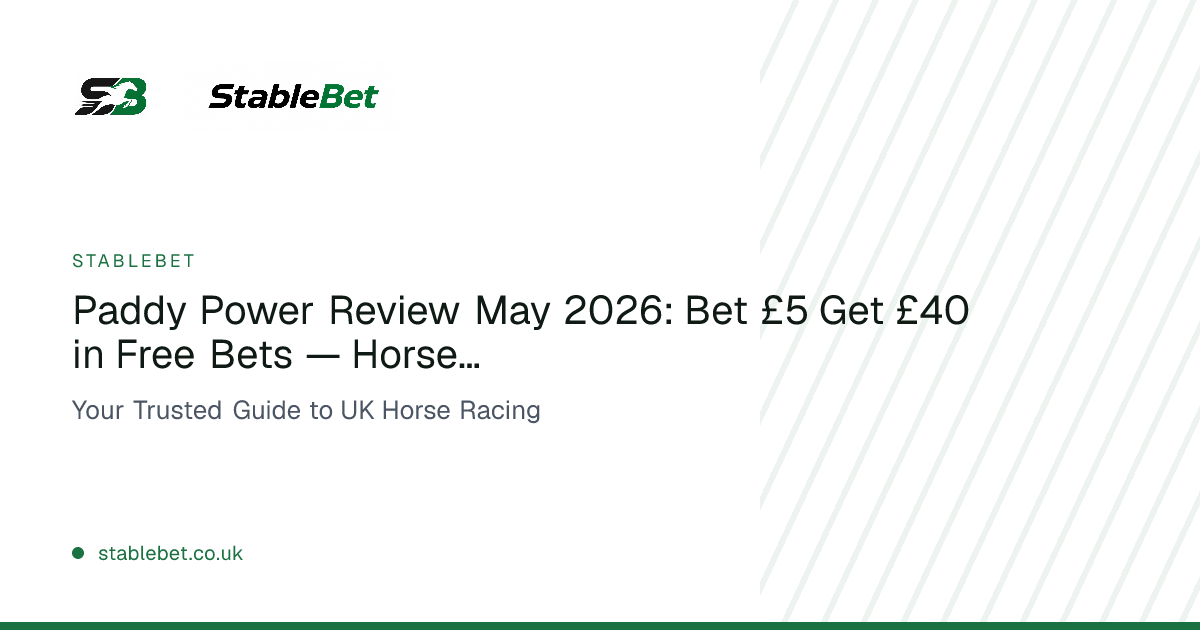 Paddy Power Review May June 2026: Bet £5 Get £40 in Free